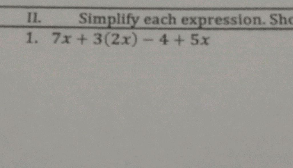 Simplify each expression. 1. 7x + 3(2x) - | StudyX