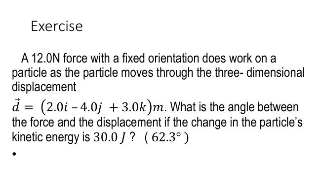 A 12.0N force with a fixed orientation does | StudyX