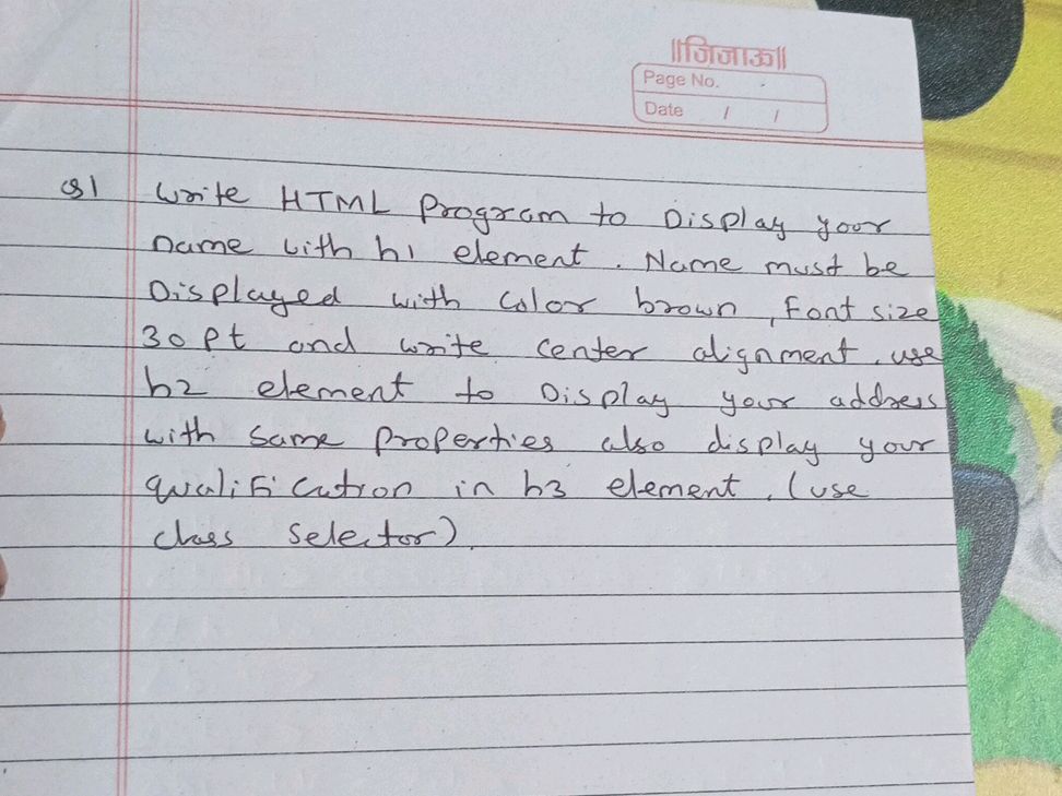 Write HTML Program to Display your name with
