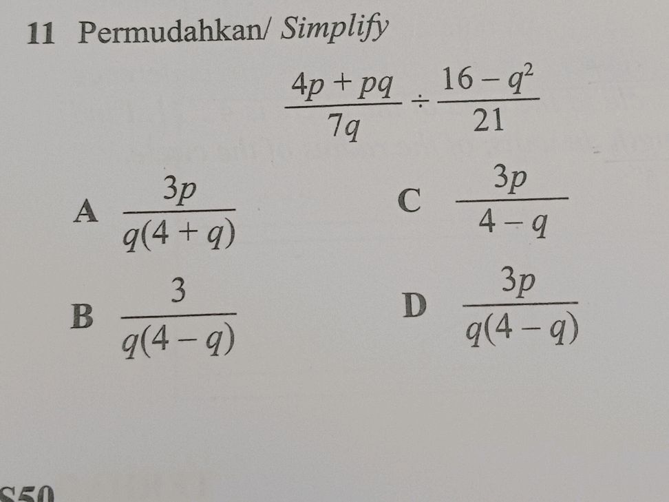 11 Permudahkan/ Simplify $ {4p + pq}{7q} {16