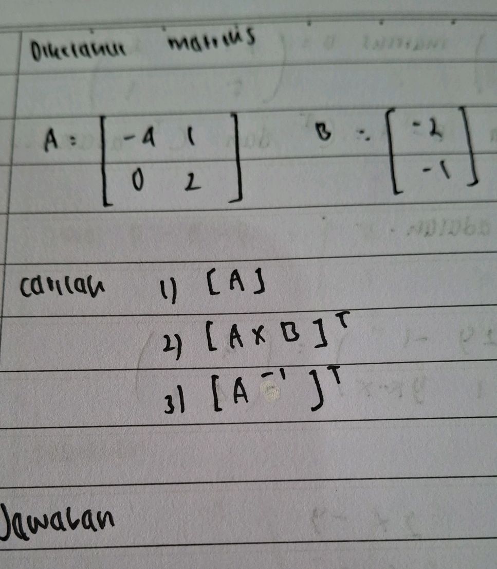 Given matrices: $A = -4 1 0 2 \$, | StudyX