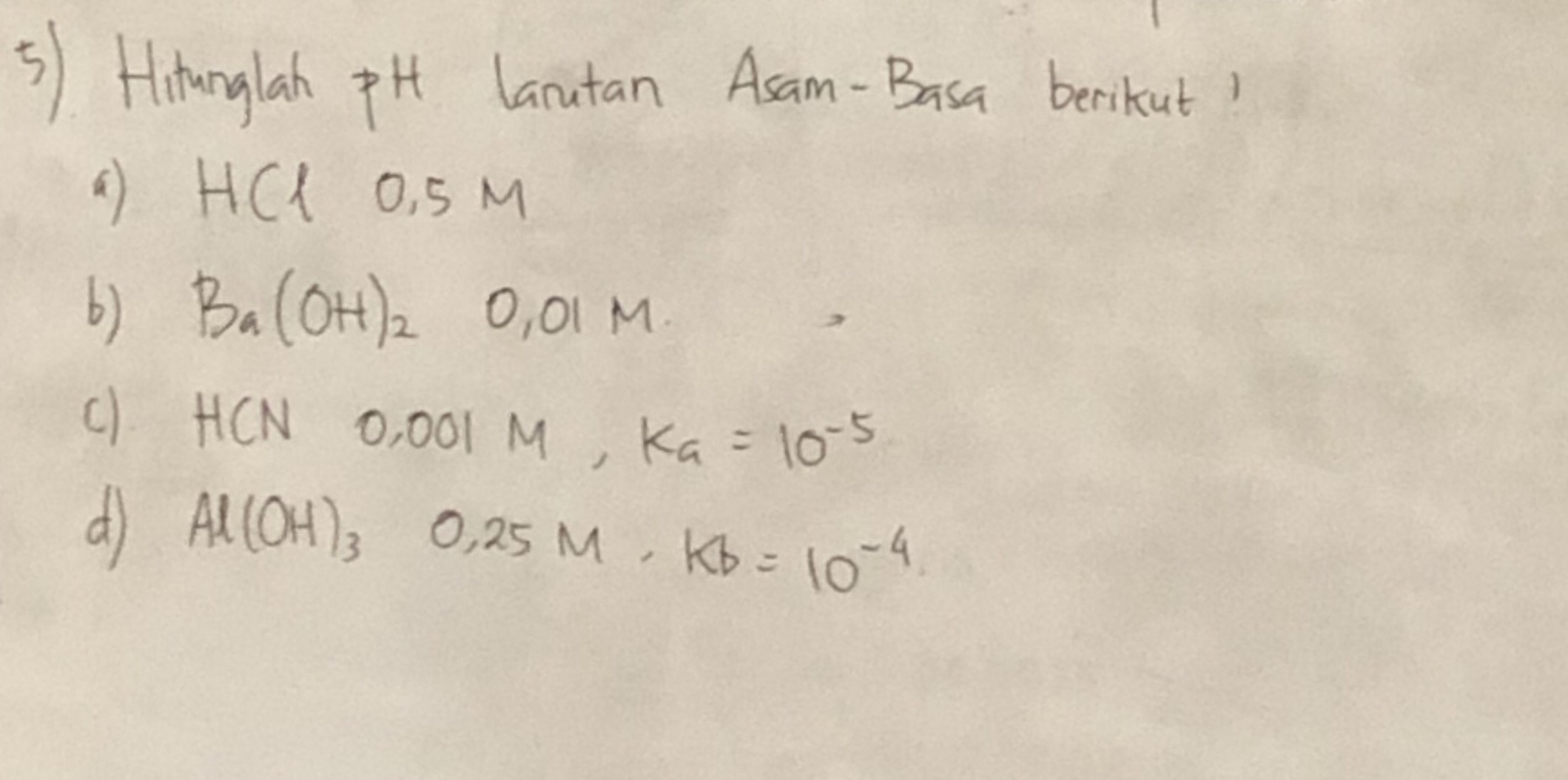 5) Hitunglah pH larutan Asam-Basa berikut!