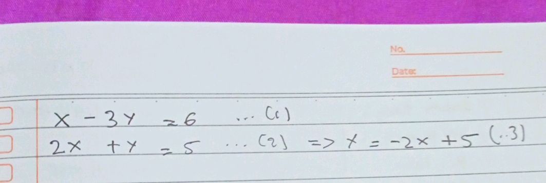 $ X - 3Y = 6 ... (1)$ $ 2x + y = 5 ... | StudyX