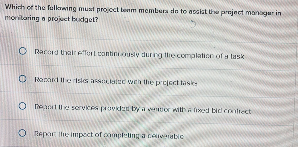 Which of the following must project team | StudyX