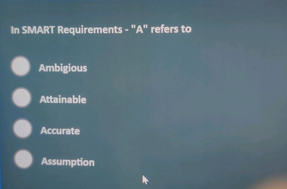 In SMART Requirements - "A" refers to