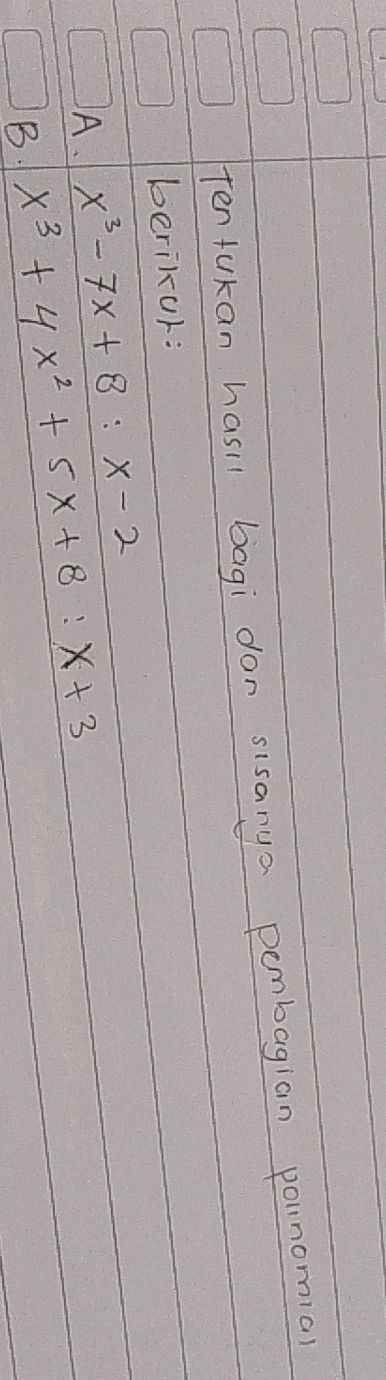 Tentukan hasil bagi dan sisanya pembagian | StudyX