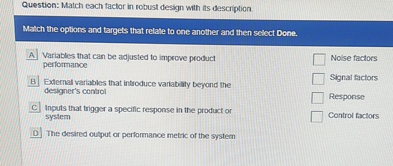Question: Match each factor in robust design | StudyX