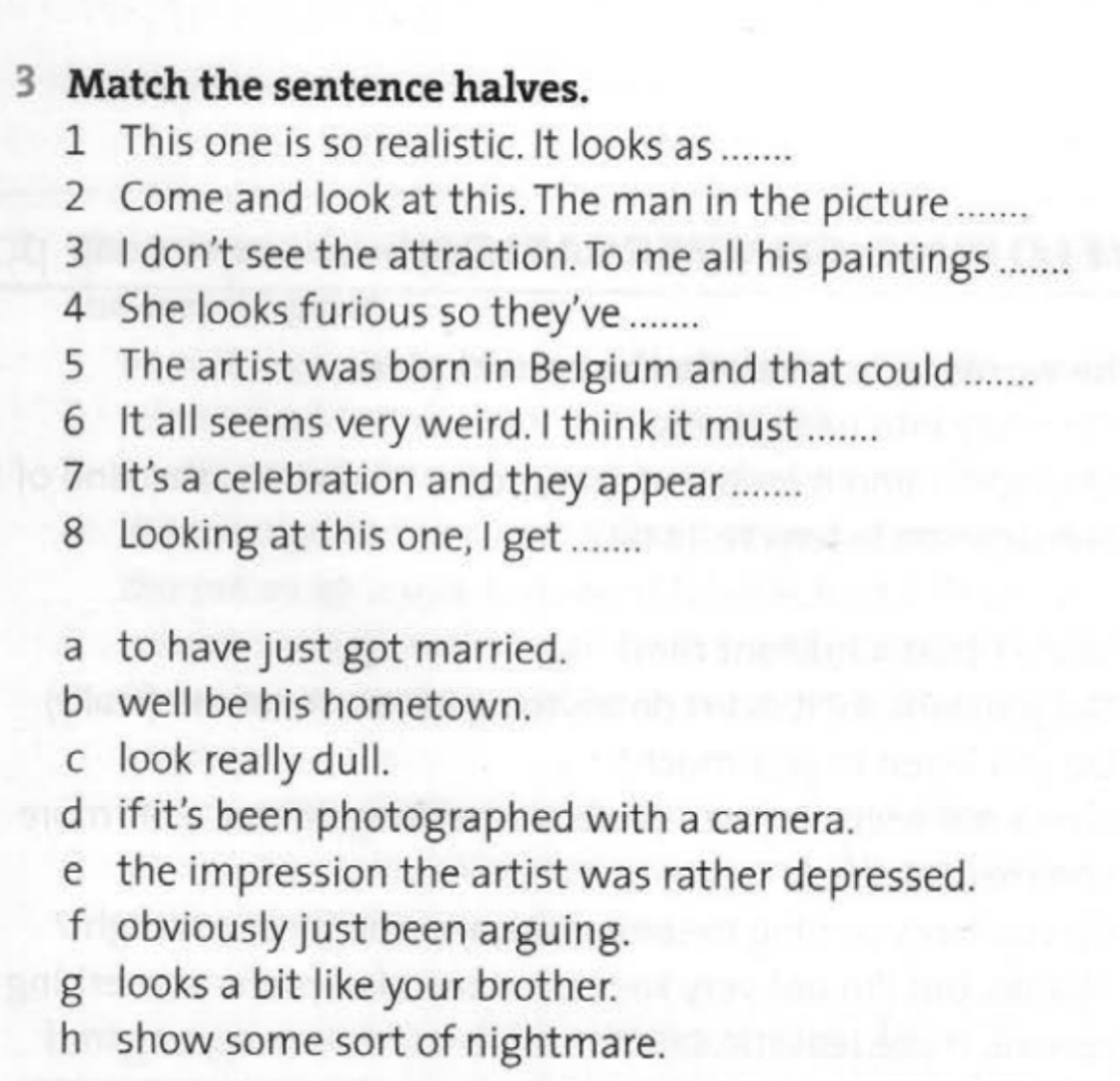 3 Match the sentence halves. 1 This one is