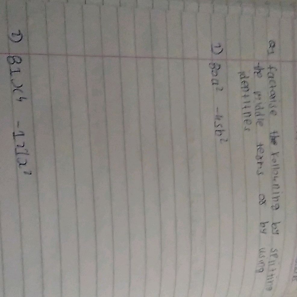 Q1. Factorise the following by splitting the | StudyX