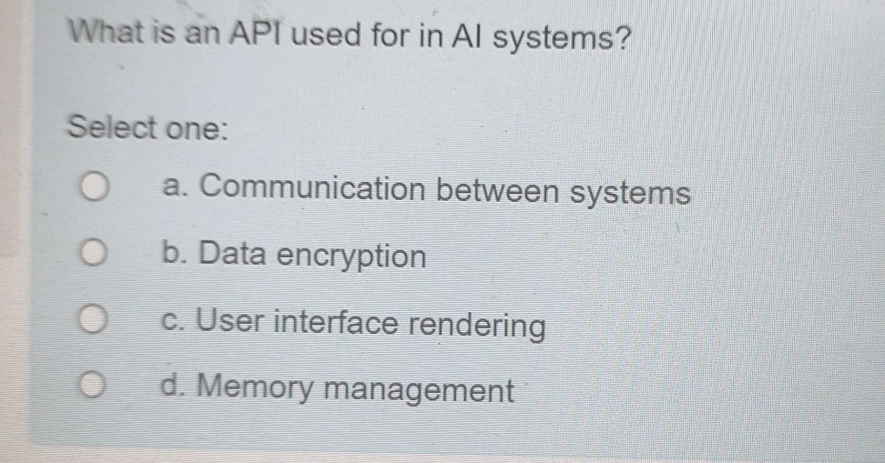 What is an API used for in AI systems? | StudyX