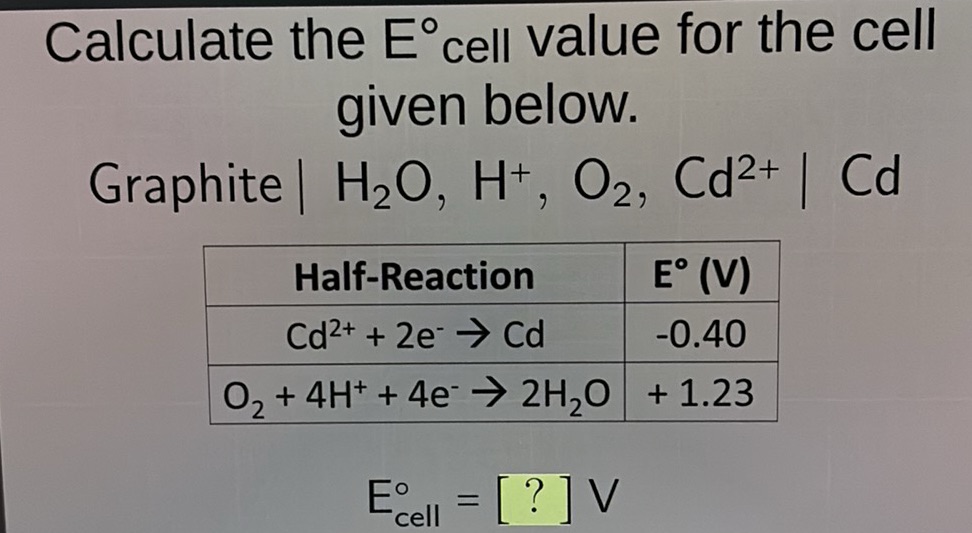 Calculate the $ {E}^{ }$ cell value for the | StudyX
