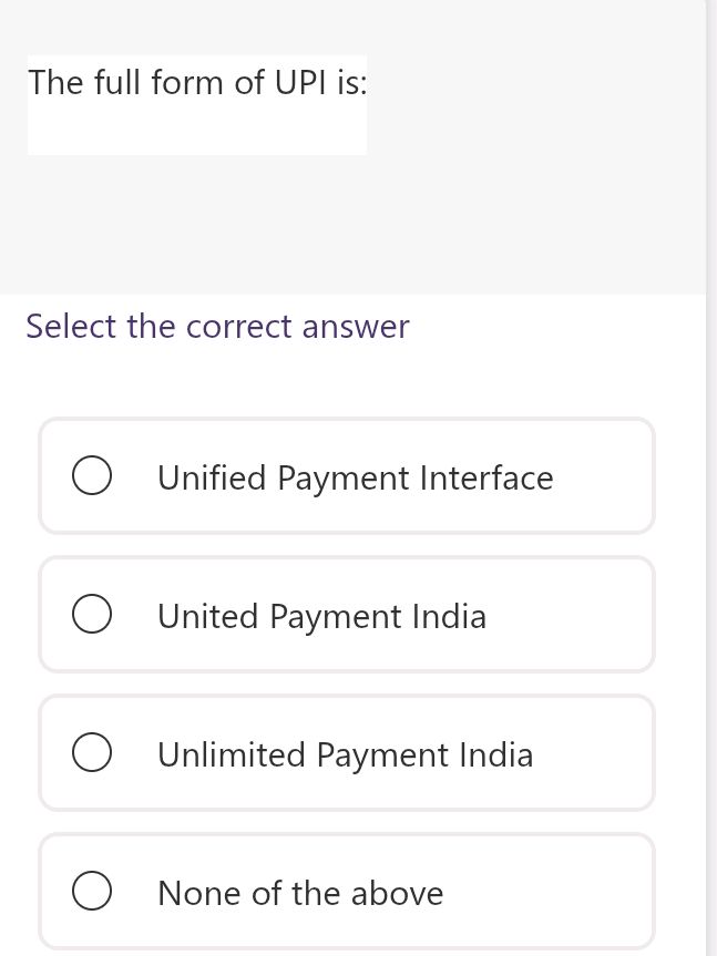 The full form of UPI is: Select the correct