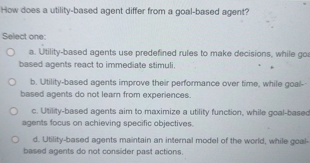 How does a utility-based agent differ from a | StudyX
