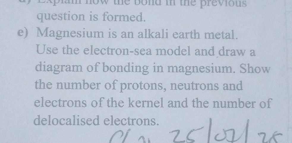 e) Magnesium is an alkali earth metal. Use
