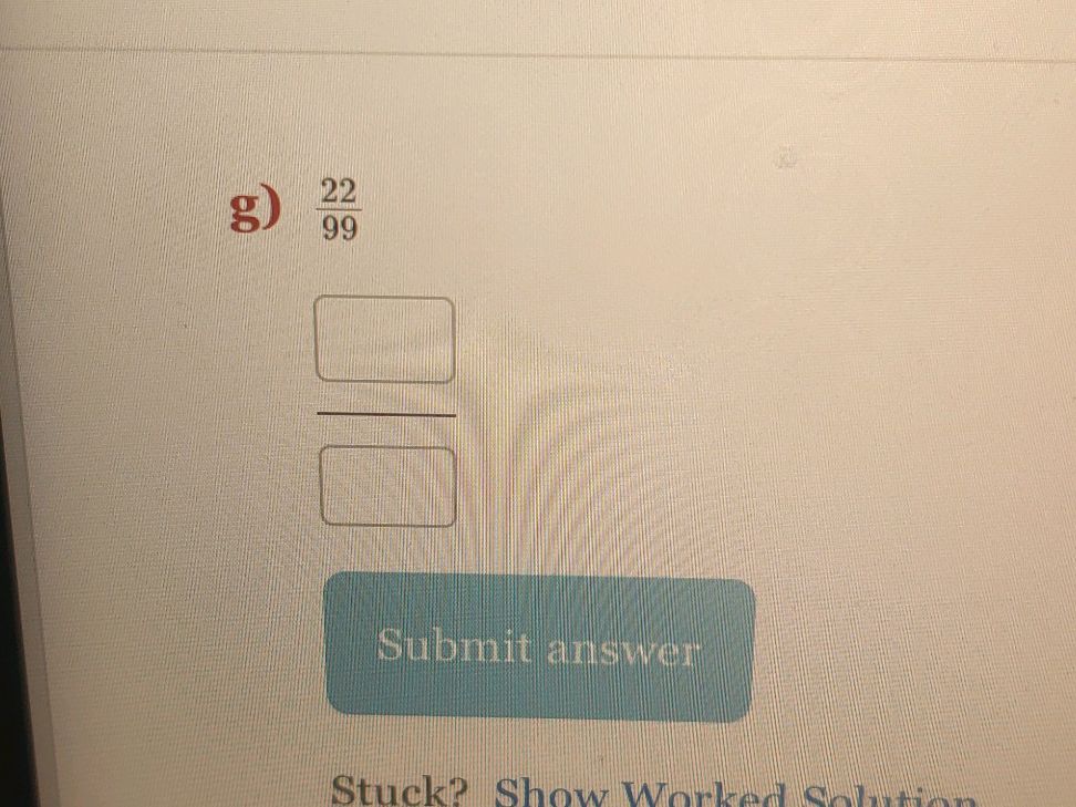 Simplifying the fraction 22/99 | StudyX