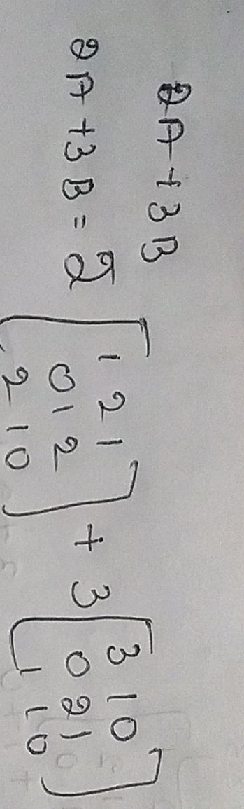 2A + 3B 2A + 3B = 2 $ 1 2 1 \ 0 1 | StudyX