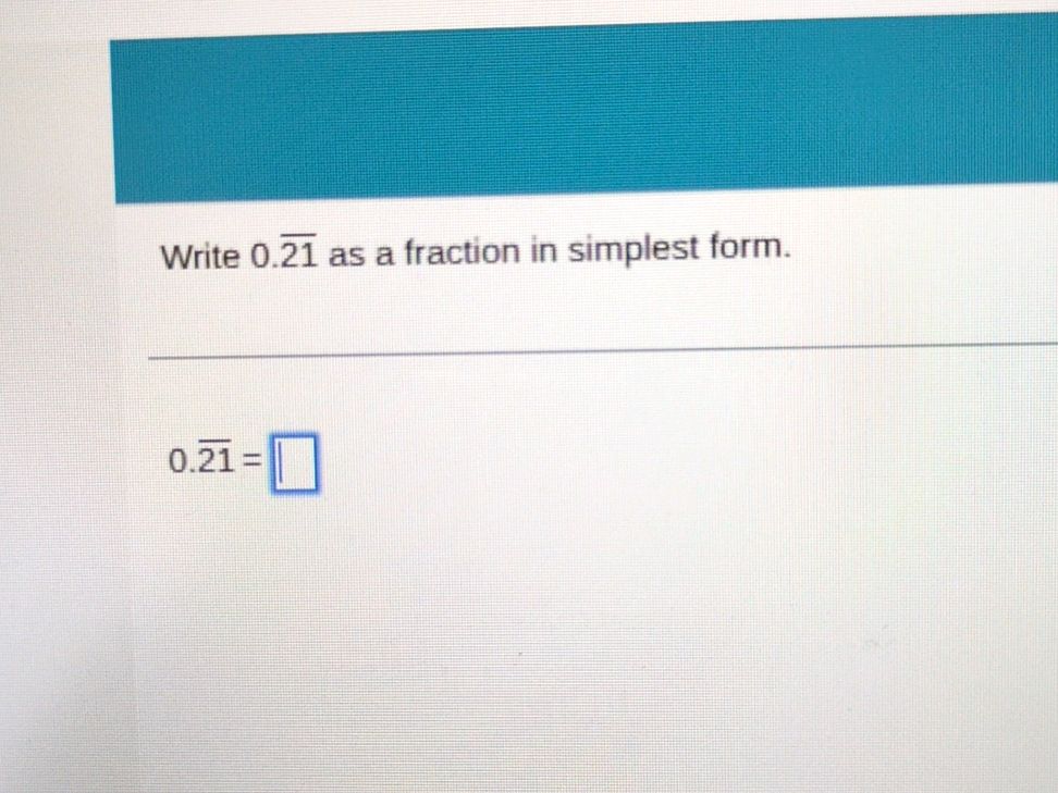 Write $0. {21}$ as a fraction in simplest