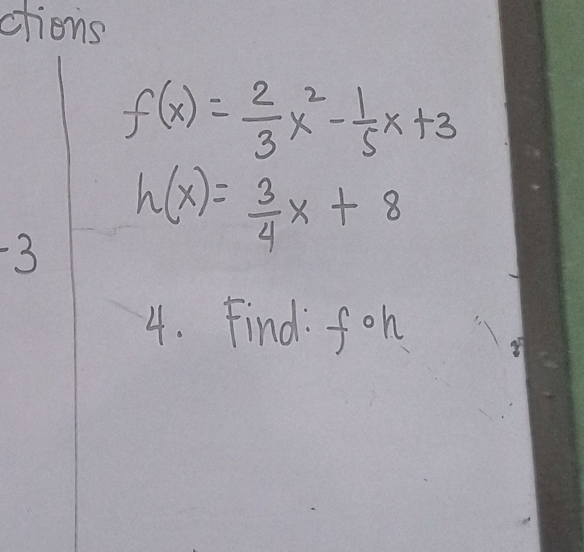 f(x) = {2}{3}x^2 - {1}{5}x + 3 h(x) = | StudyX