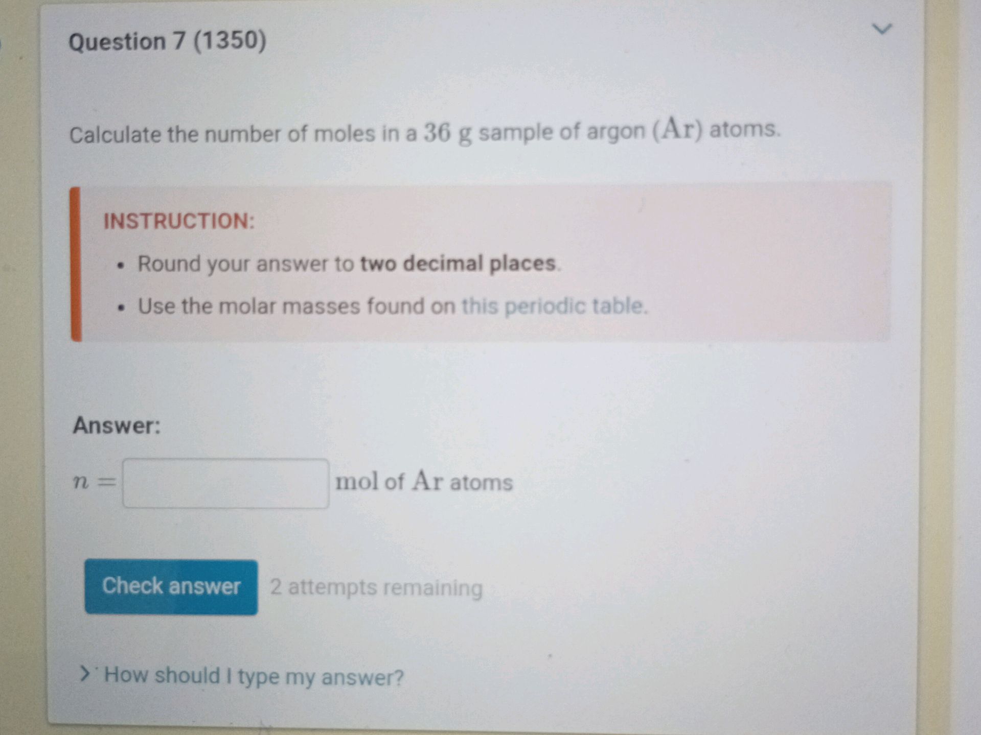 Calculate the number of moles in a 36 g | StudyX