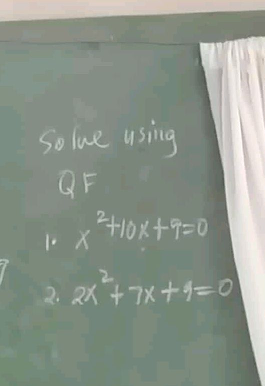Solve using QF 1. $x^2 + 10x + 9 = 0$ 2. | StudyX