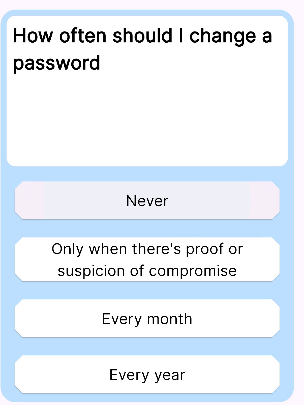 How often should I change a password? Never