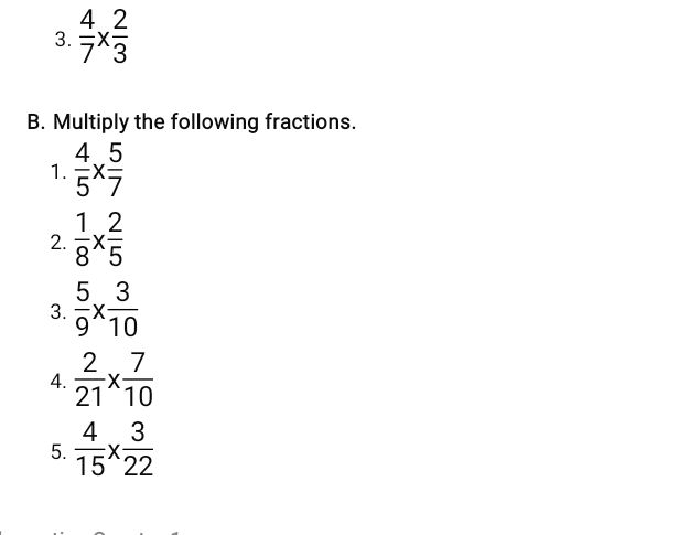 {4}{7} {2}{3} B. Multiply the following