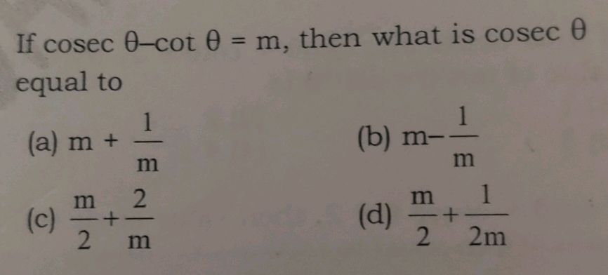 If cosec θ - cot θ = m, then what is cosec θ