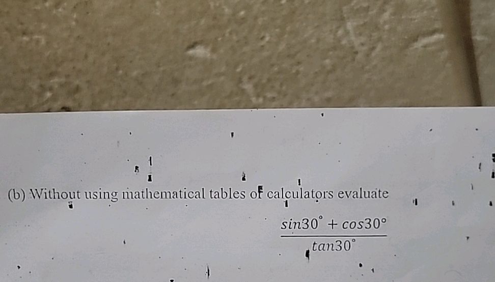 (b) Without using mathematical tables of | StudyX