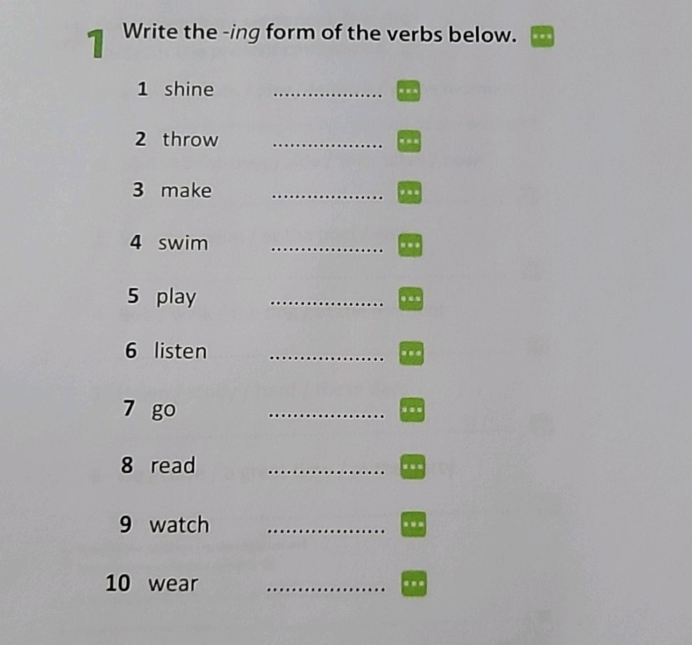 Write the -ing form of the verbs below. 1