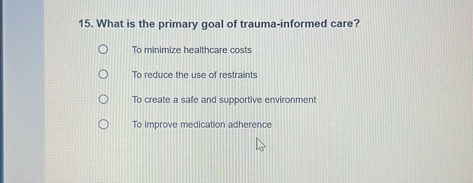 What is the primary goal of trauma-informed