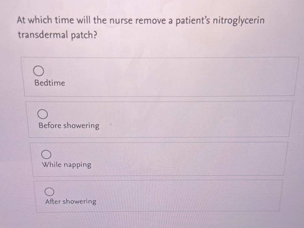 At which time will the nurse remove a | StudyX