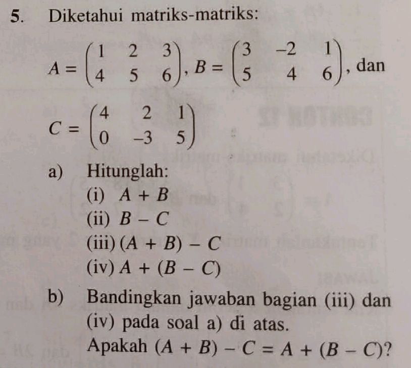 Diketahui matriks-matriks: $A = 1 2 3 4 5 6