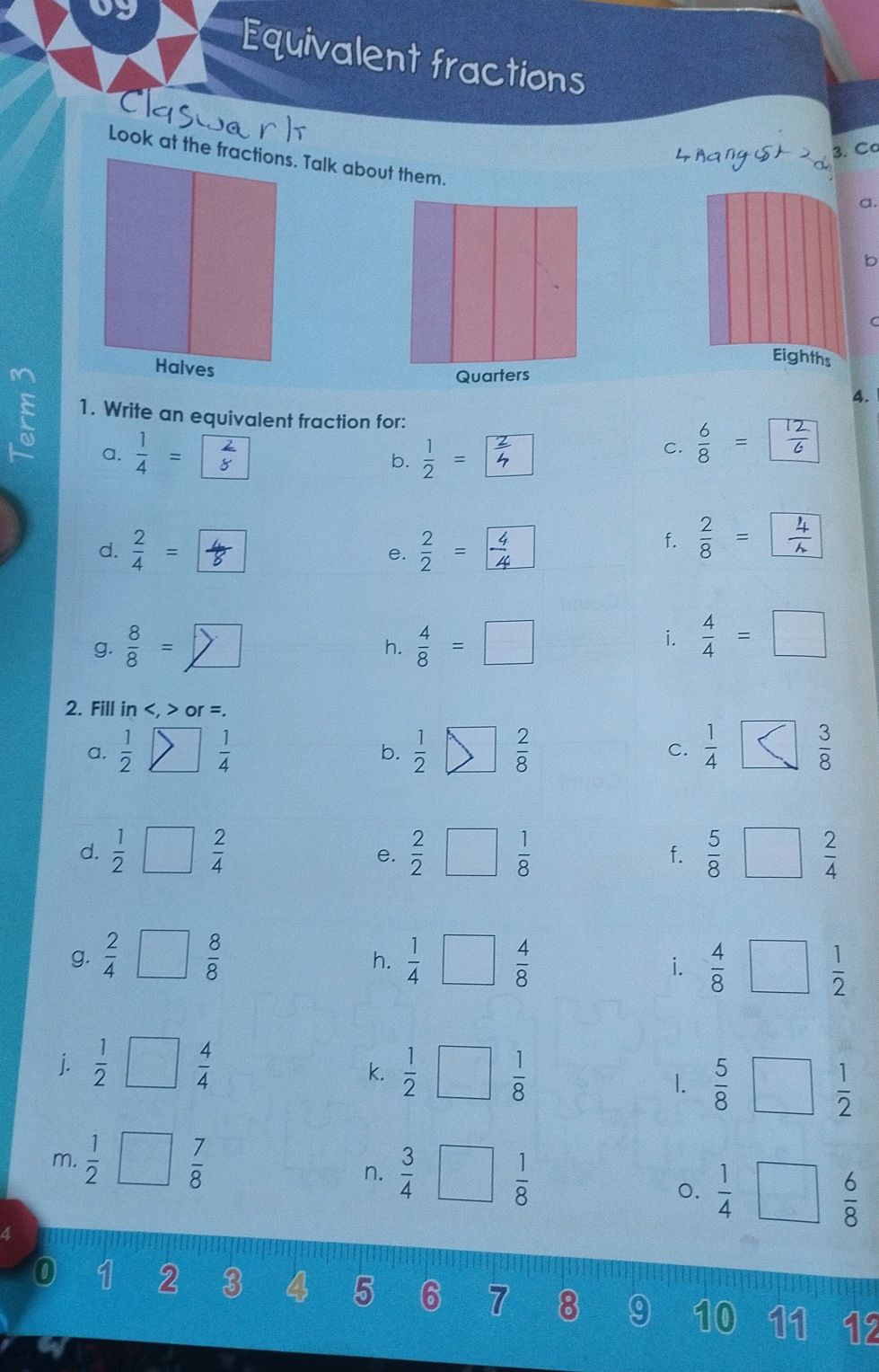 Write an equivalent fraction for: a.