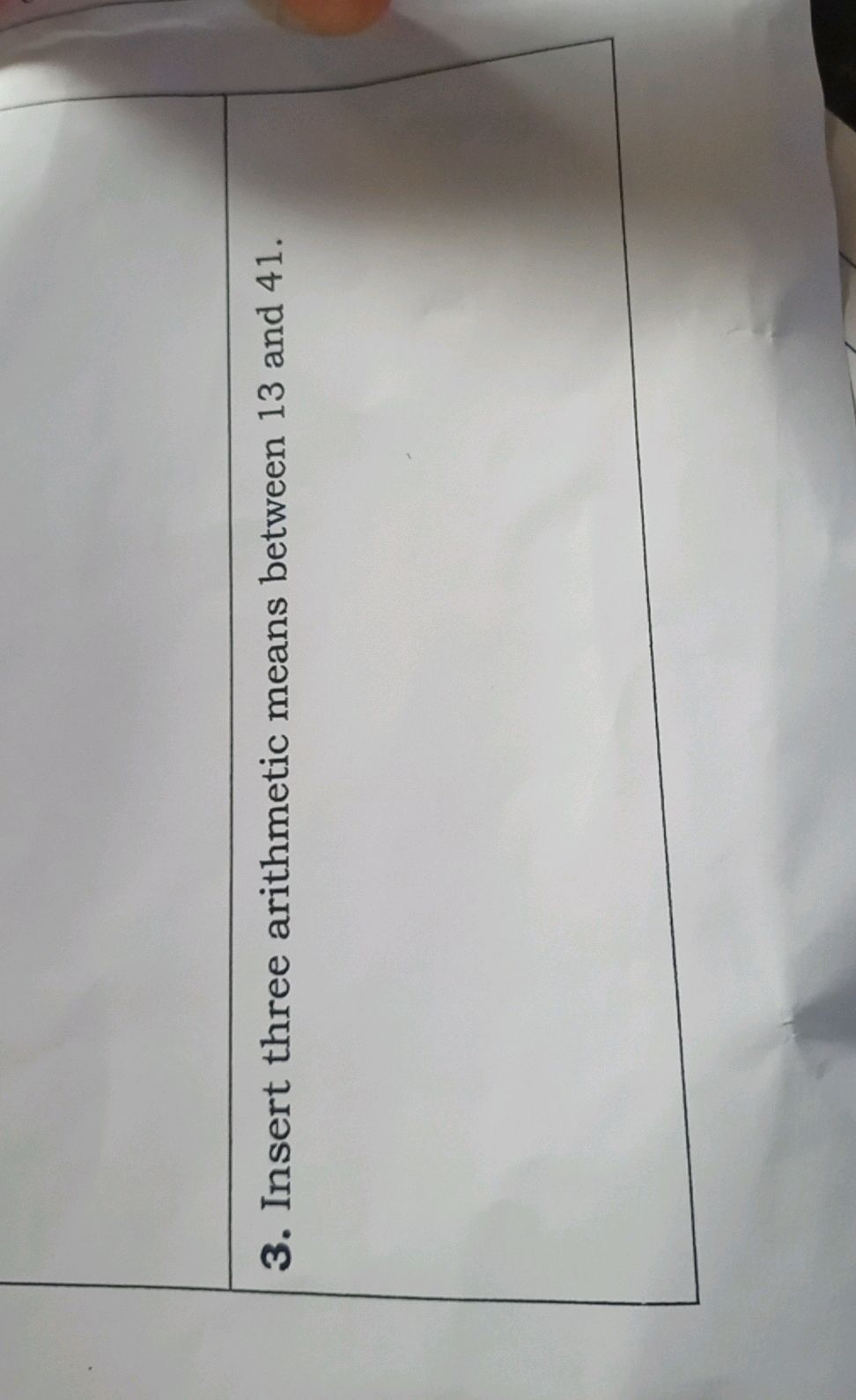 3. Insert three arithmetic means between 13 | StudyX