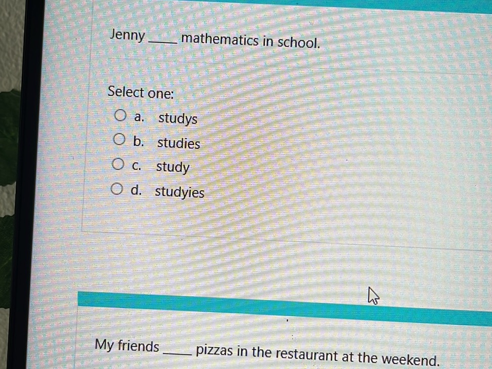 Jenny mathematics in school. Select one: a.