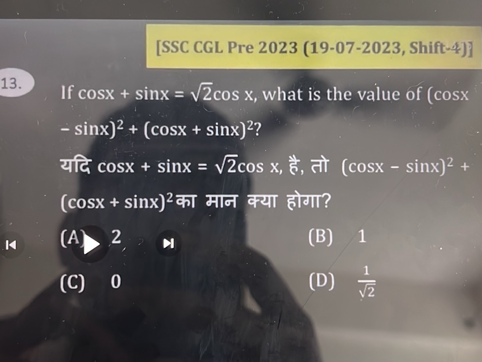 If cosx + sinx = \( {2}\)cos x, what is the
