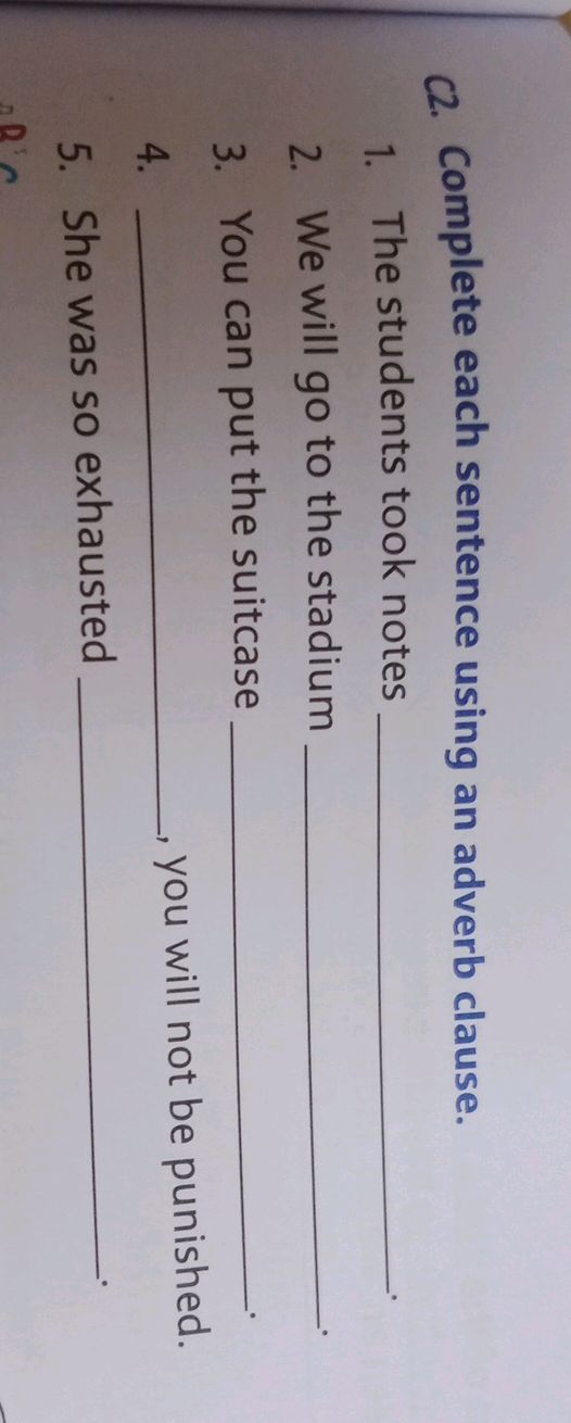 C2. Complete each sentence using an adverb