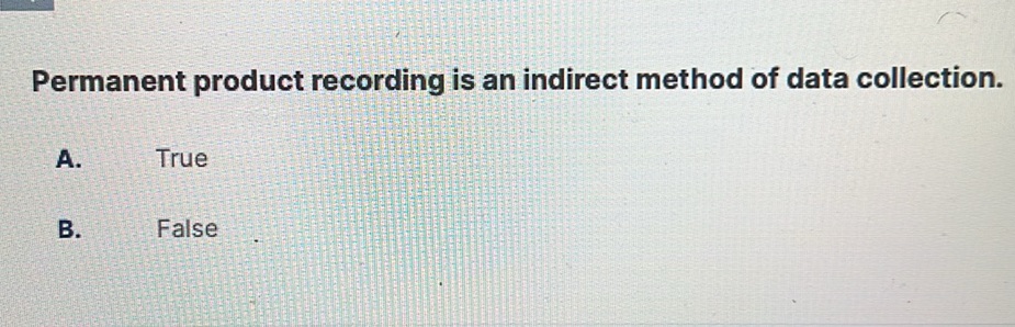 Permanent product recording is an indirect
