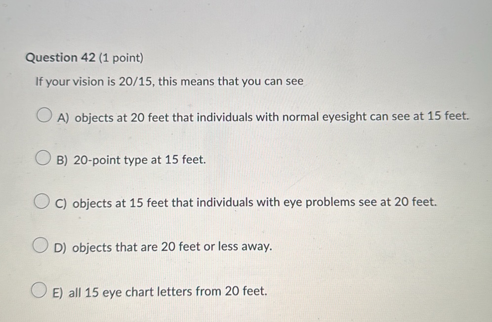 Question 42 (1 point) If your vision is