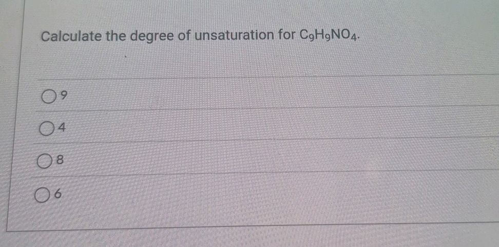 Calculate the degree of unsaturation for