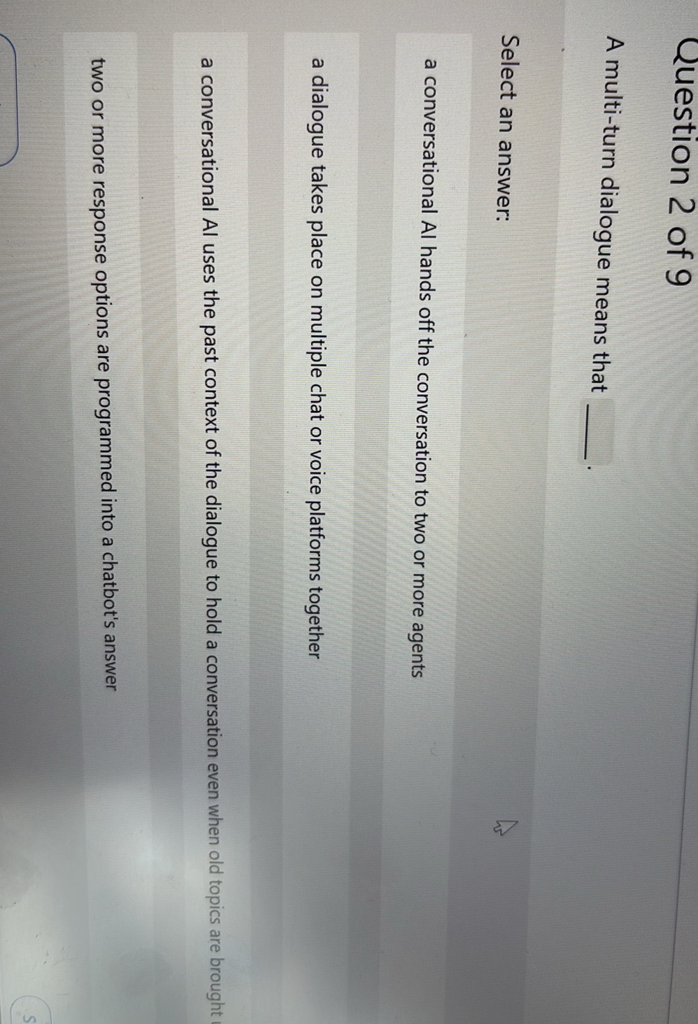 Question 2 of 9 A multi-turn dialogue means | StudyX