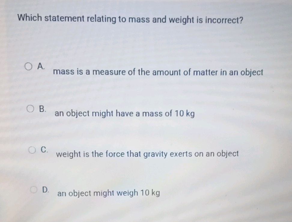 Which statement relating to mass and weight | StudyX