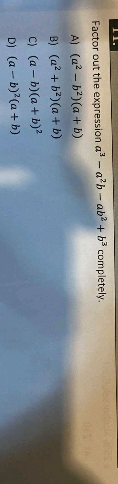 Factor out the expression $a^3 - a^2b - ab^2 | StudyX