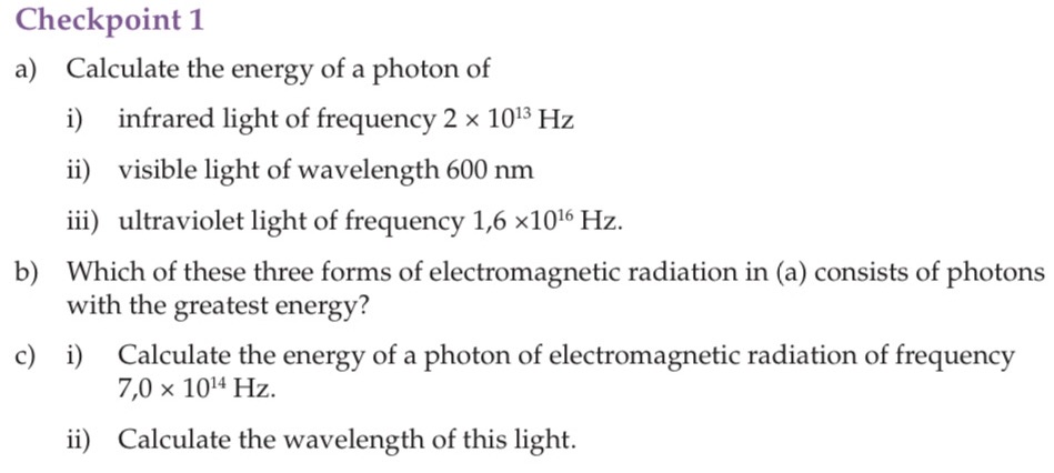 a) Calculate the energy of a photon of i)
