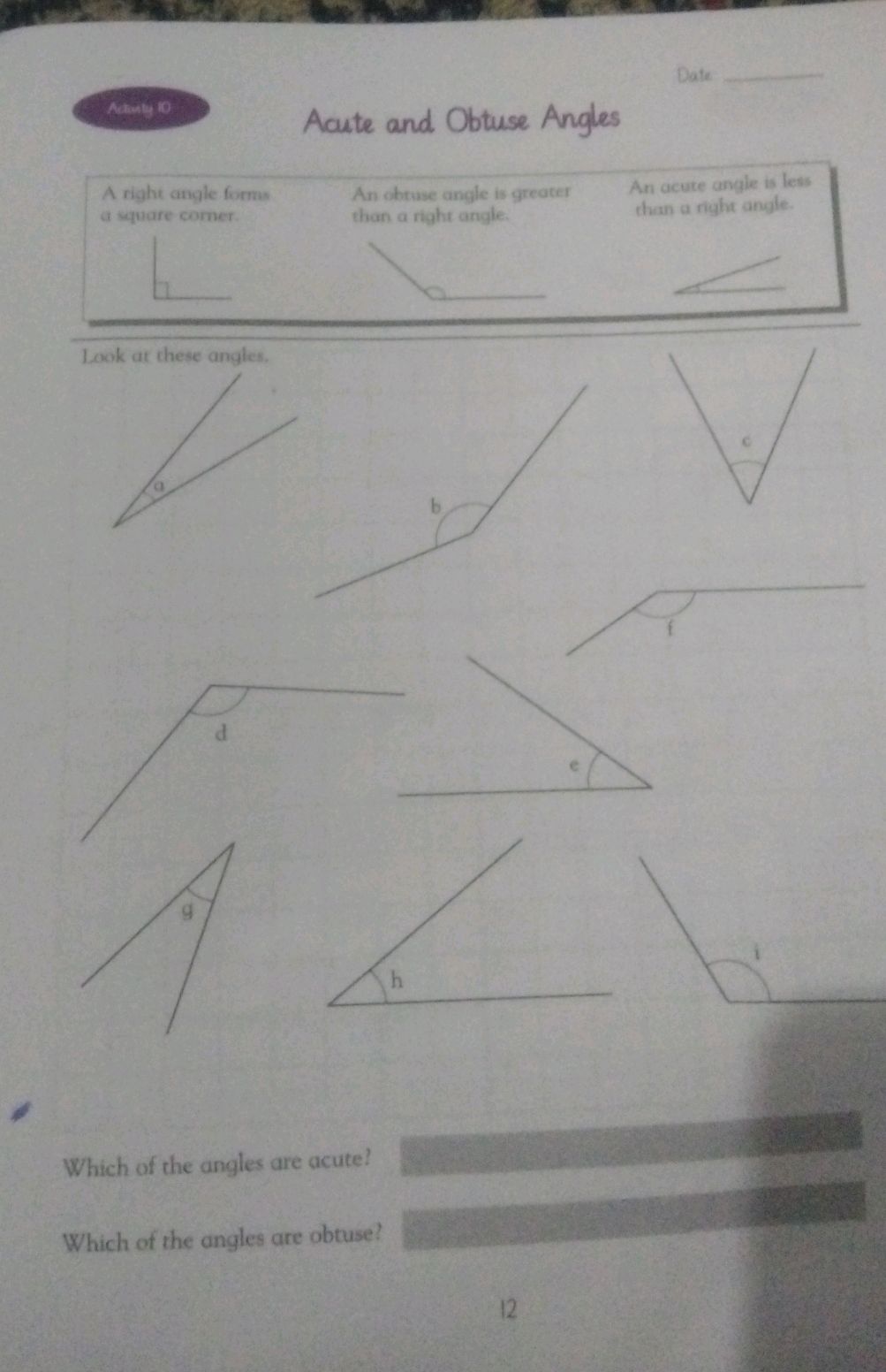 A right angle forms a square corner. An