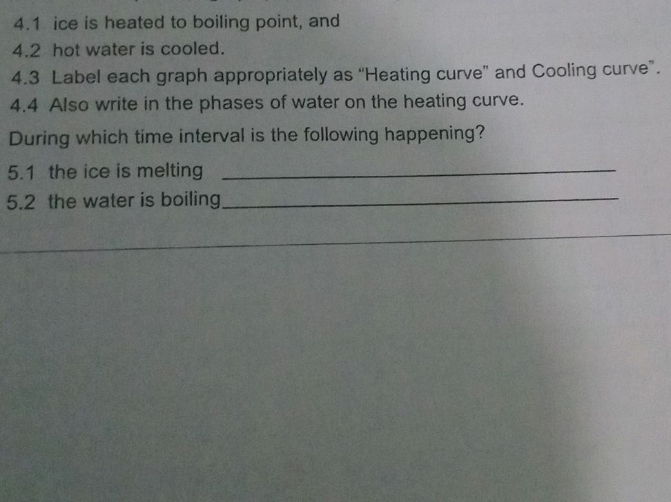 4.1 ice is heated to boiling point, and 4.2 | StudyX