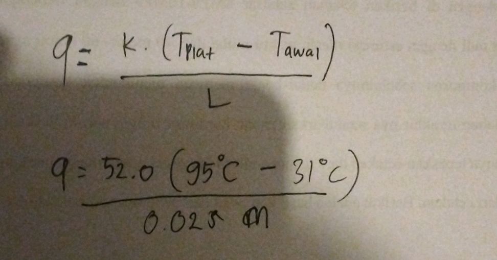 q = k {(T{plat} - T{awal})}{L} q = {52.0 | StudyX