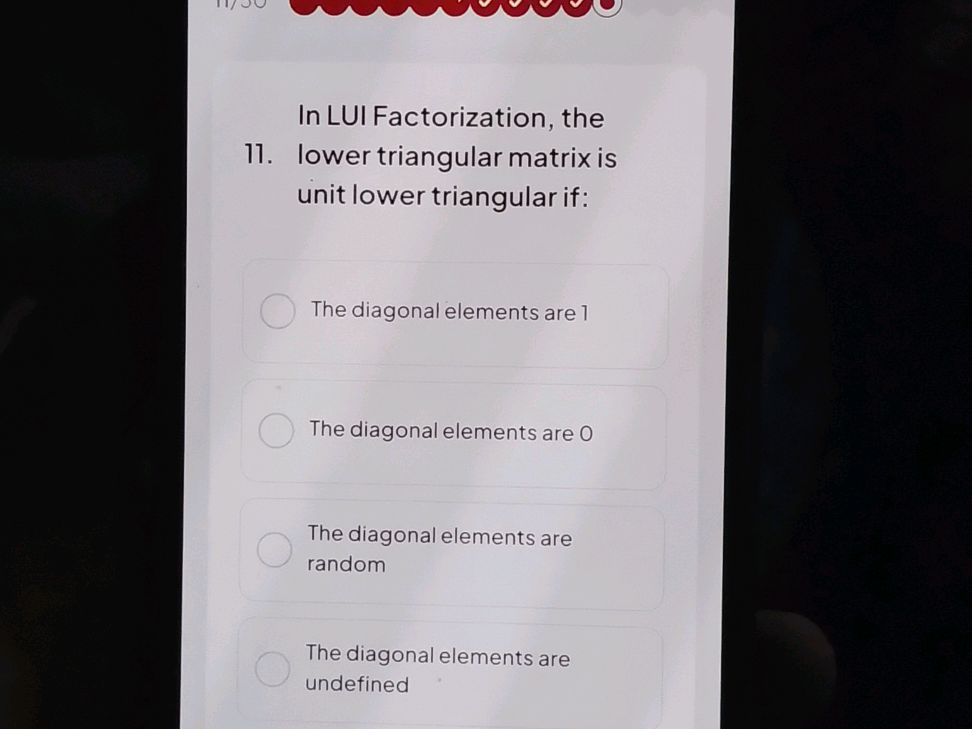 In LUI Factorization, the 11. lower | StudyX