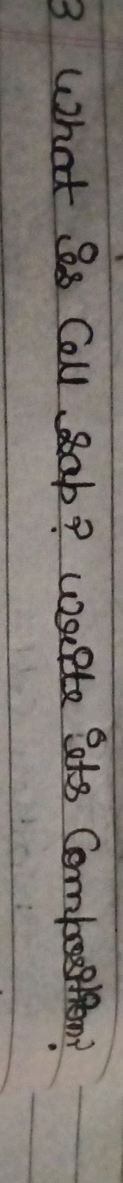 3. What is cell sap? What does it comprise? | StudyX