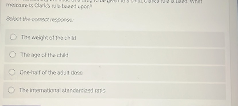 When calculating the dose of a drug to be | StudyX